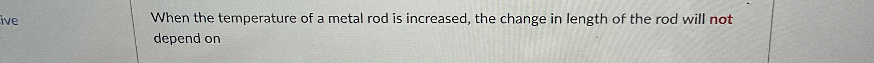 Solved When the temperature of a metal rod is increased, the | Chegg.com