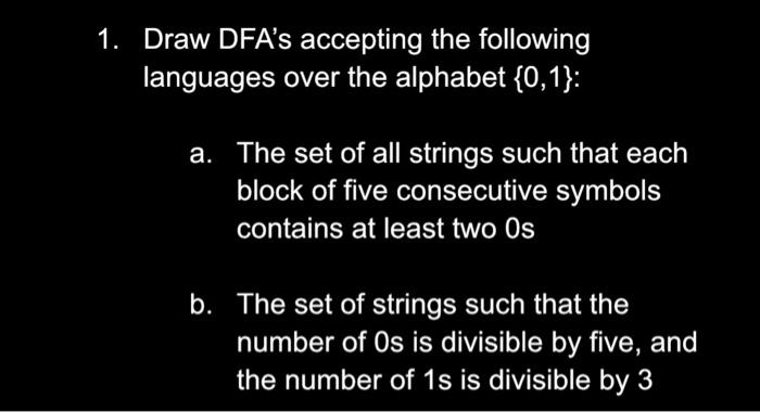 Solved Draw DFA's accepting the following languages over the | Chegg.com