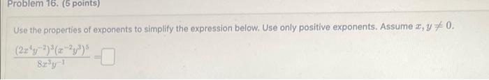 Solved Use the properties of exponents to simplify the | Chegg.com