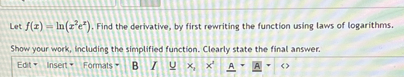 Solved Let f(x)=ln(x2ex). ﻿Find the derivative, by first | Chegg.com