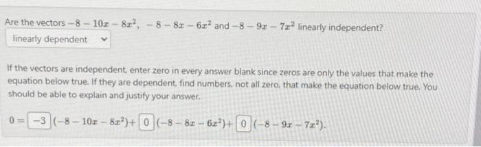 Solved Are the vectors −8−10x−8x2,−8−8x−6x2 and −8−9x−7x2 | Chegg.com