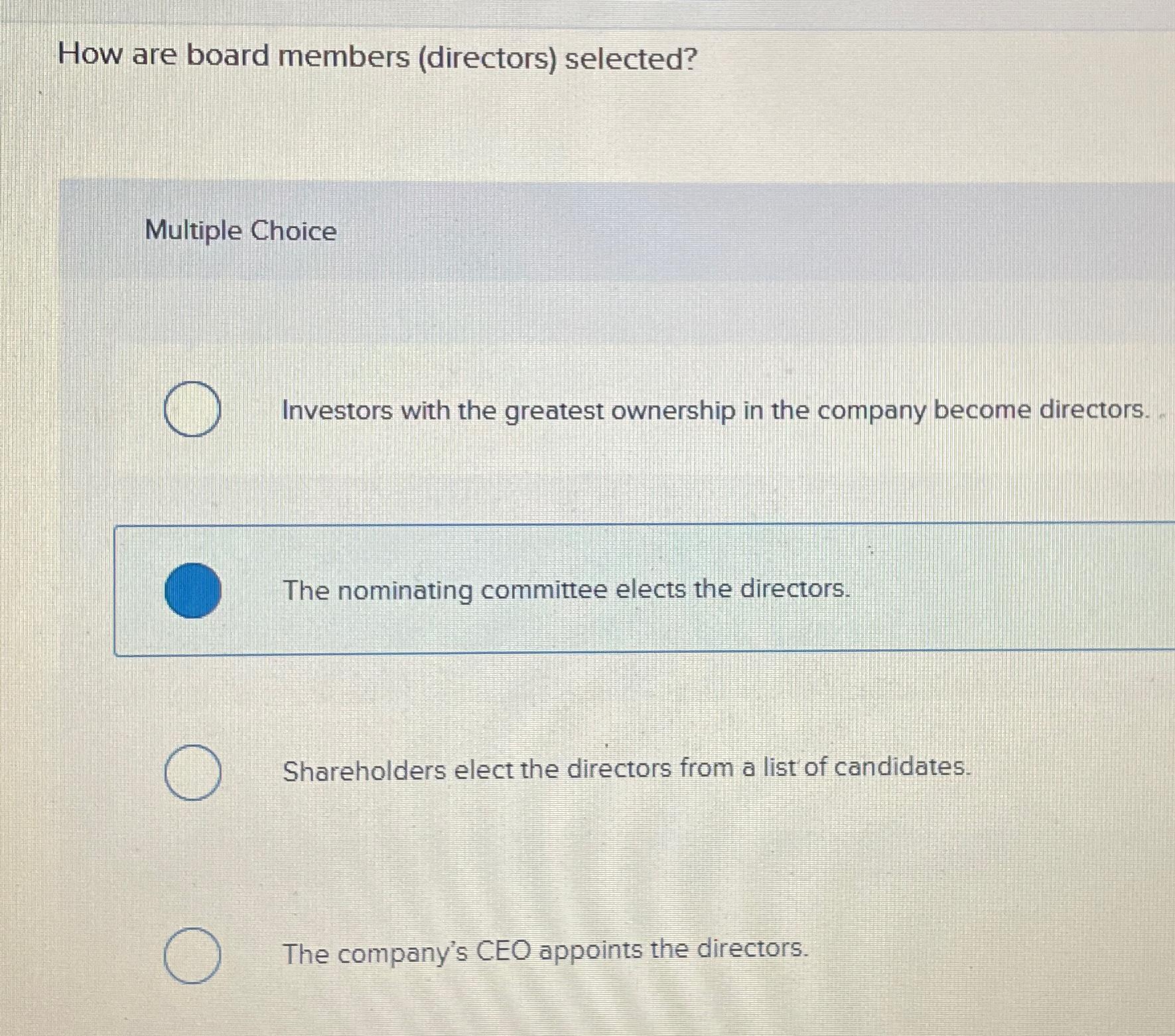 Solved How are board members (directors) ﻿selected?Multiple | Chegg.com