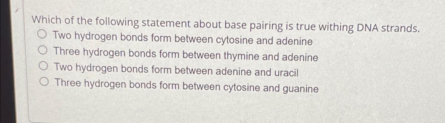 Solved Which of the following statement about base pairing | Chegg.com