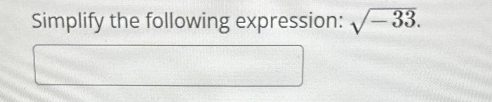 Solved Simplify the following expression: -332. | Chegg.com