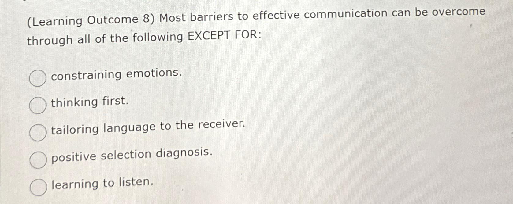 Solved (Learning Outcome 8) ﻿Most barriers to effective | Chegg.com