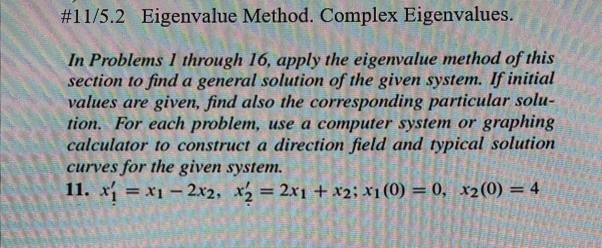 Solved #11/5.2 ﻿Eigenvalue Method. Complex Eigenvalues.In | Chegg.com