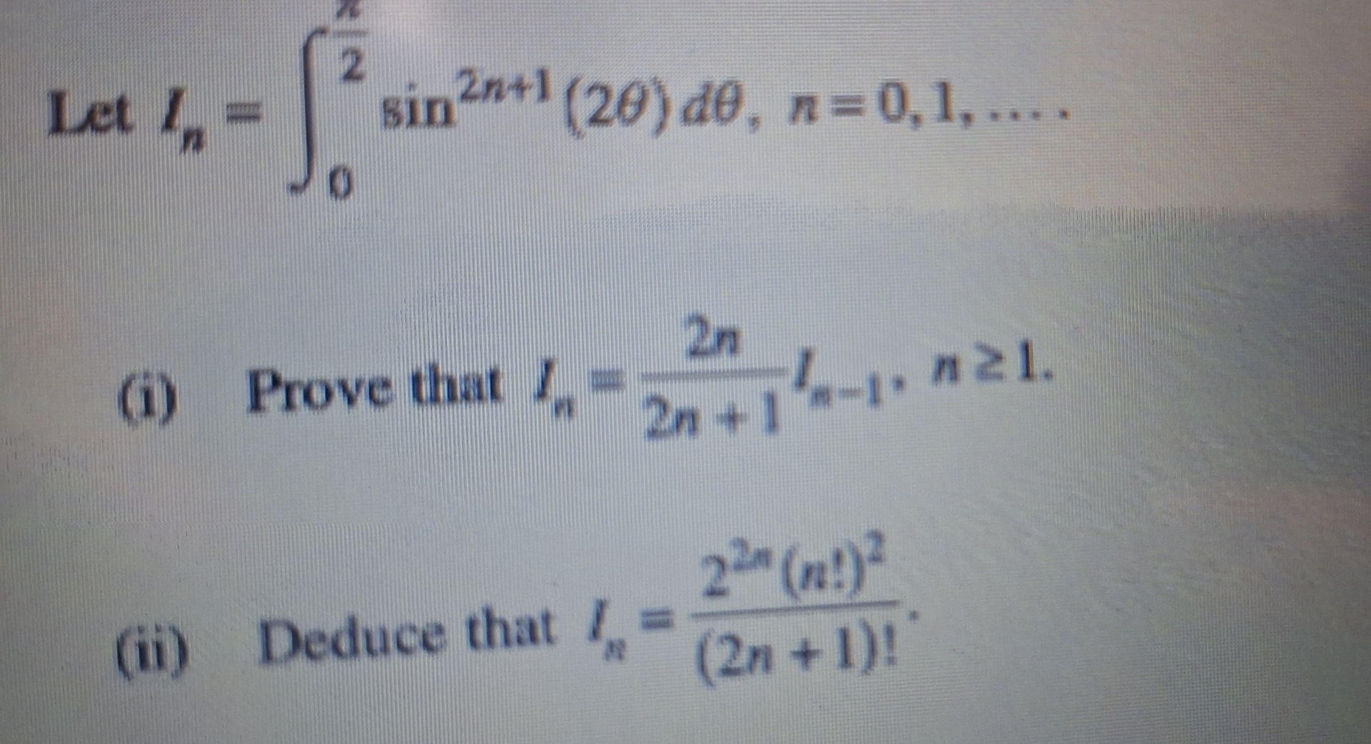 Solved Let In=∫0n2sin2n+1(2θ)dθ,n=0,1,dots.(i) ﻿Prove that | Chegg.com