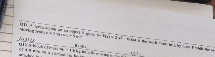 Solved Q11 A force acting on an object is given by F(x)=2x3. | Chegg.com
