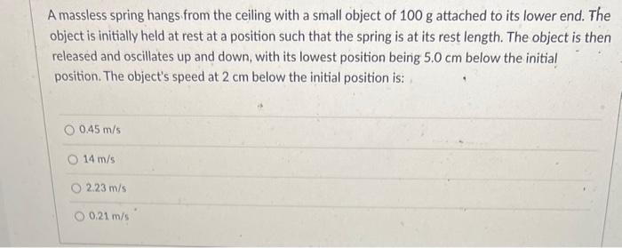 Solved A massless spring hangs from the ceiling with a small | Chegg.com