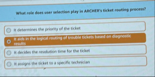 Solved What role does user selection play in ARCHER's ticket | Chegg.com