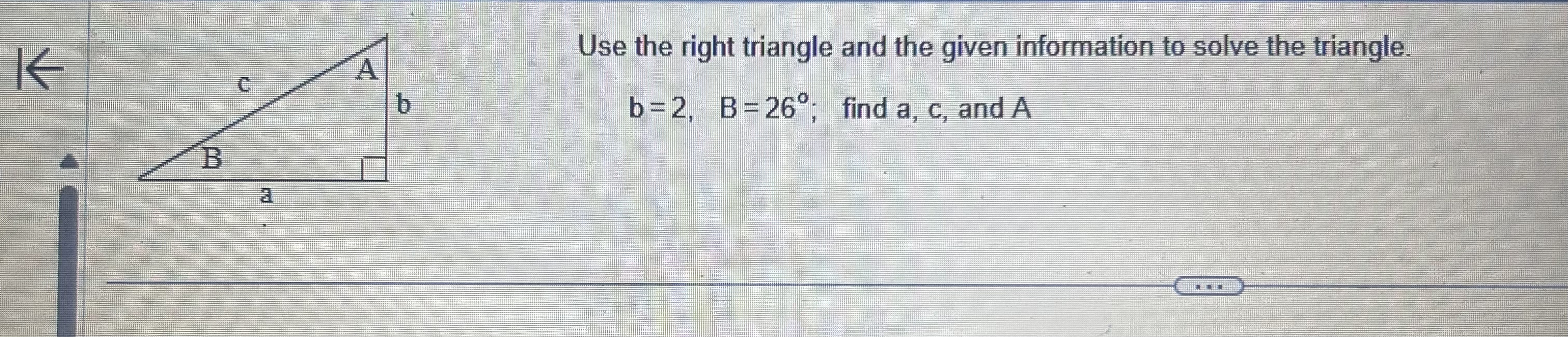 Solved Use the right triangle and the given information to | Chegg.com