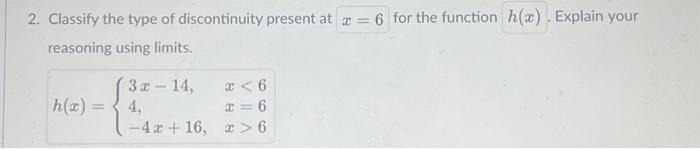 Solved 2. Classify the type of discontinuity present at x=6 | Chegg.com