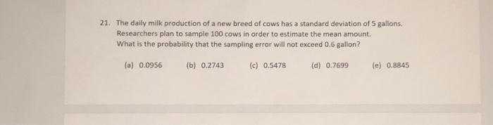 Solved 21. The daily milk production of a new breed of cows | Chegg.com