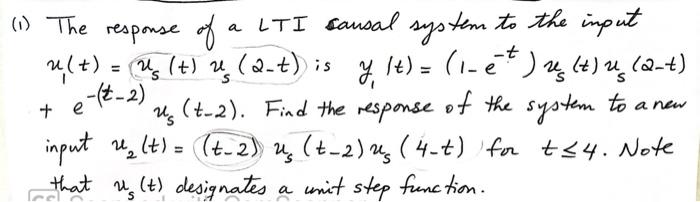 Solved (1) The response of a LTI cansal system to the imput | Chegg.com