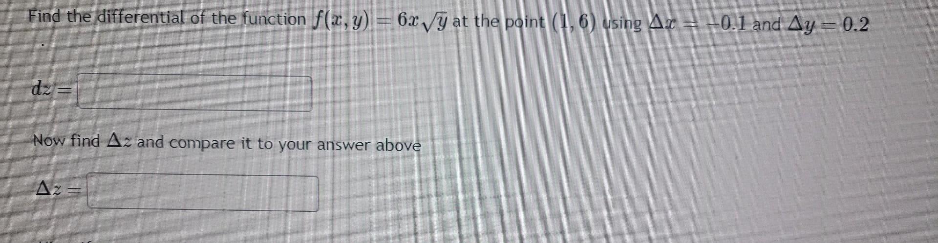Solved Find the differential of the function f(x,y)=6xy at | Chegg.com