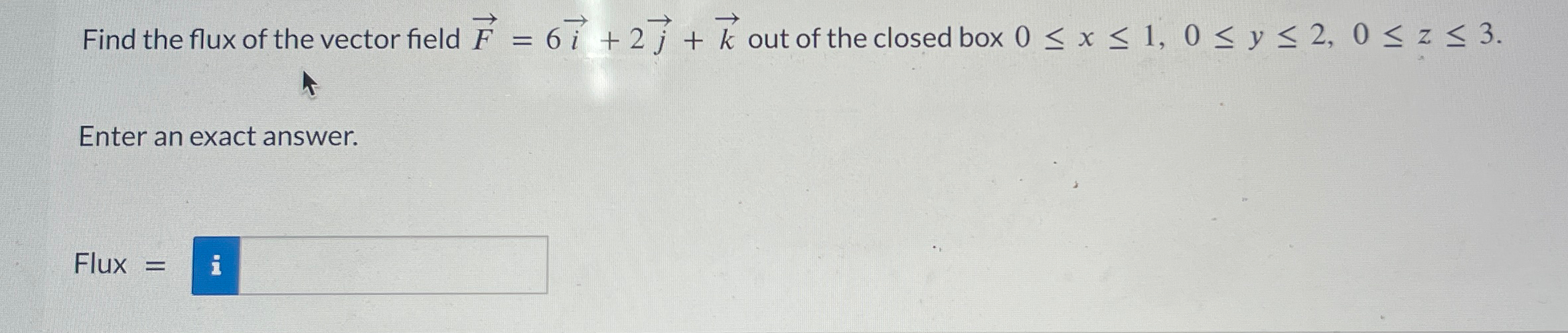 Solved Find the flux of the vector field | Chegg.com
