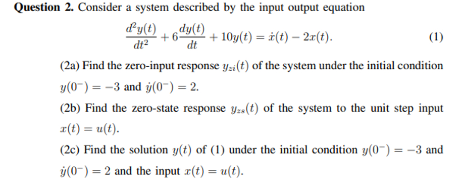 Solved Question 2. ﻿Consider a system described by the input | Chegg.com