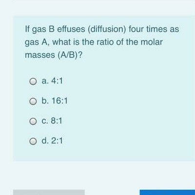 Solved If gas B effuses (diffusion) four times as gas A, | Chegg.com