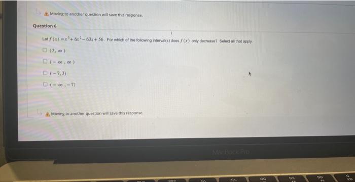 Solved Let f(x)=x3+6x2−63x+56. Foe wheh of the follosing | Chegg.com