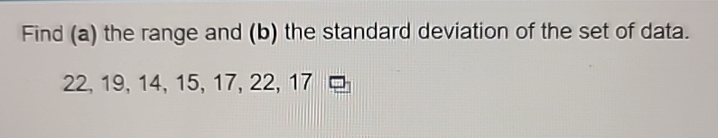 Solved Find (a) ﻿the range and (b) ﻿the standard deviation | Chegg.com