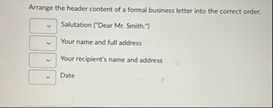 Solved Arrange the header content of a formal business | Chegg.com