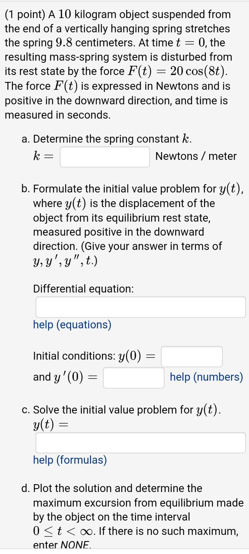 Solved (1 point) A 10 kilogram object suspended from the end | Chegg.com