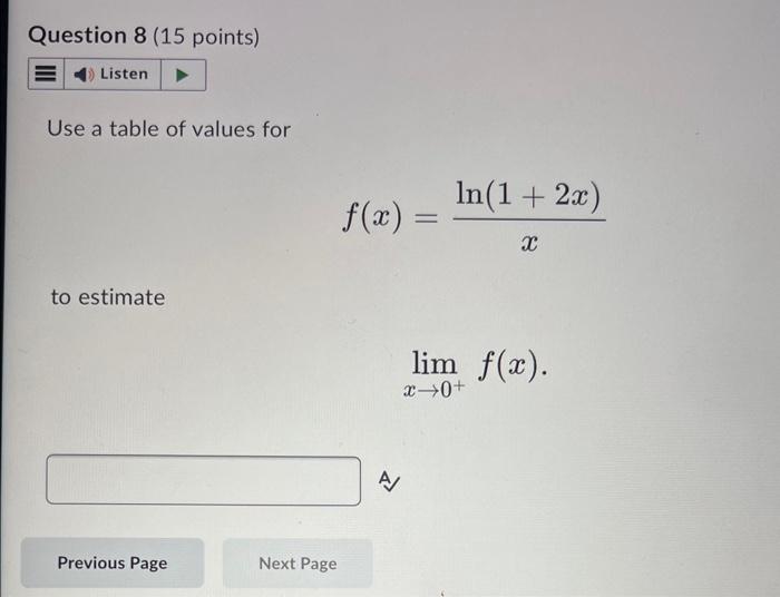 Solved Use a table of values for f(x)=xln(1+2x) to estimate | Chegg.com