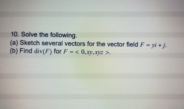 Solved 10. Solve the following. (a) Sketch several vectors | Chegg.com