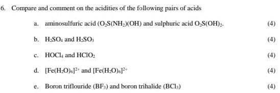 Solved 6. Compare and comment on the acidities of the | Chegg.com