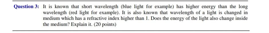Solved Question 3: It is known that short wavelength (blue | Chegg.com