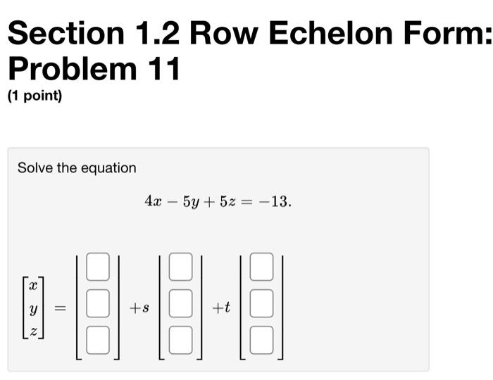 Solved Section 1.2 Row Echelon Form: Problem 11 (1 point) | Chegg.com