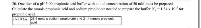 Solved 20. One liter of a pH 5.00 propionic acid buffer with | Chegg.com