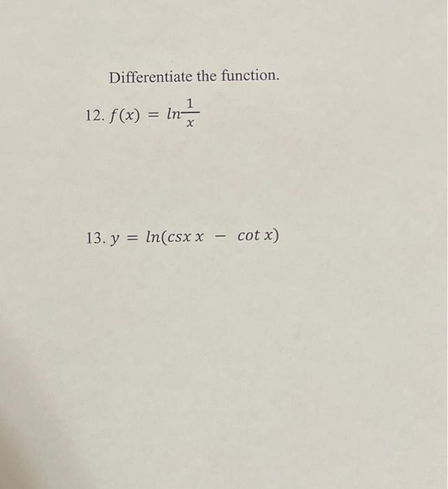 Solved Differentiate the function. f(x)=lnx1 y=ln(csxx−cotx) | Chegg.com