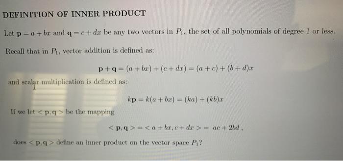 Solved DEFINITION OF INNER PRODUCT Let p = a + bx and q=c+dx | Chegg.com