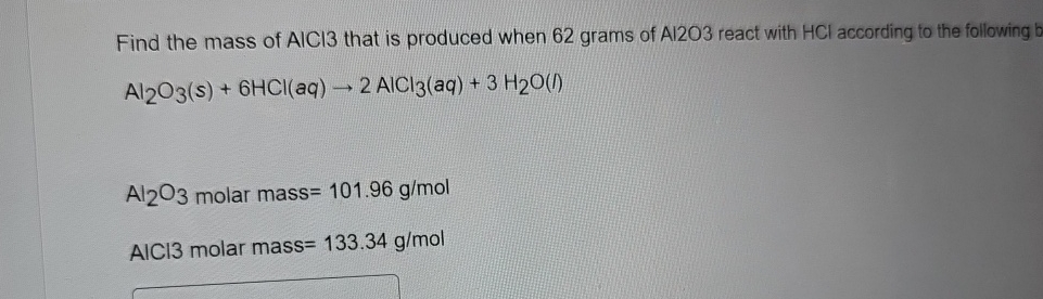 Solved Find the mass of AlCl3 ﻿that is produced when 62 | Chegg.com