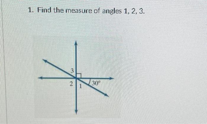 Solved 1. Find the measure of angles 1, 2, 3. 3 2 1 30⁰ | Chegg.com
