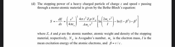 Solved (d) The stopping power of a heavy charged particle of | Chegg.com