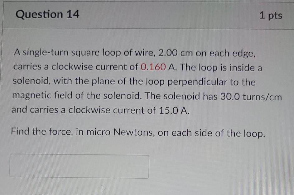 Solved Question 14 1 pts A single-turn square loop of wire, | Chegg.com