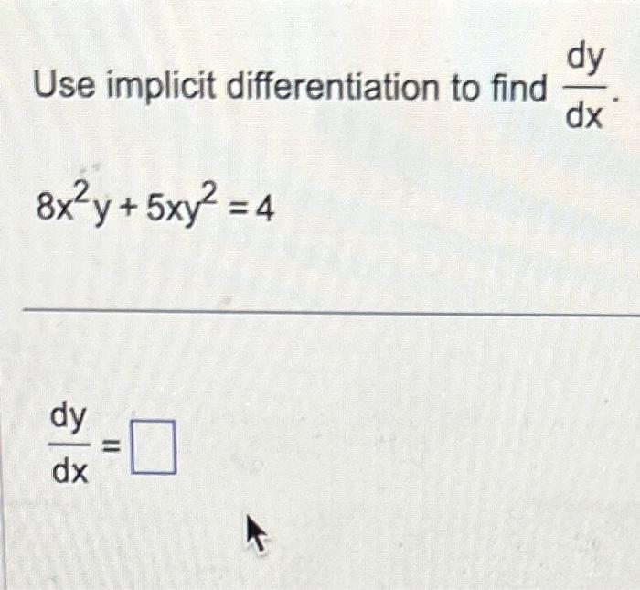 Solved Use implicit differentiation to find dxdy. | Chegg.com