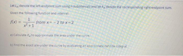 Solved Let Ln denote the left-endpoint sum using n | Chegg.com