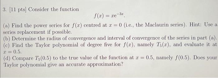 Solved 3. [11 pts] Consider the function f(x)=xe−3x. (a) | Chegg.com