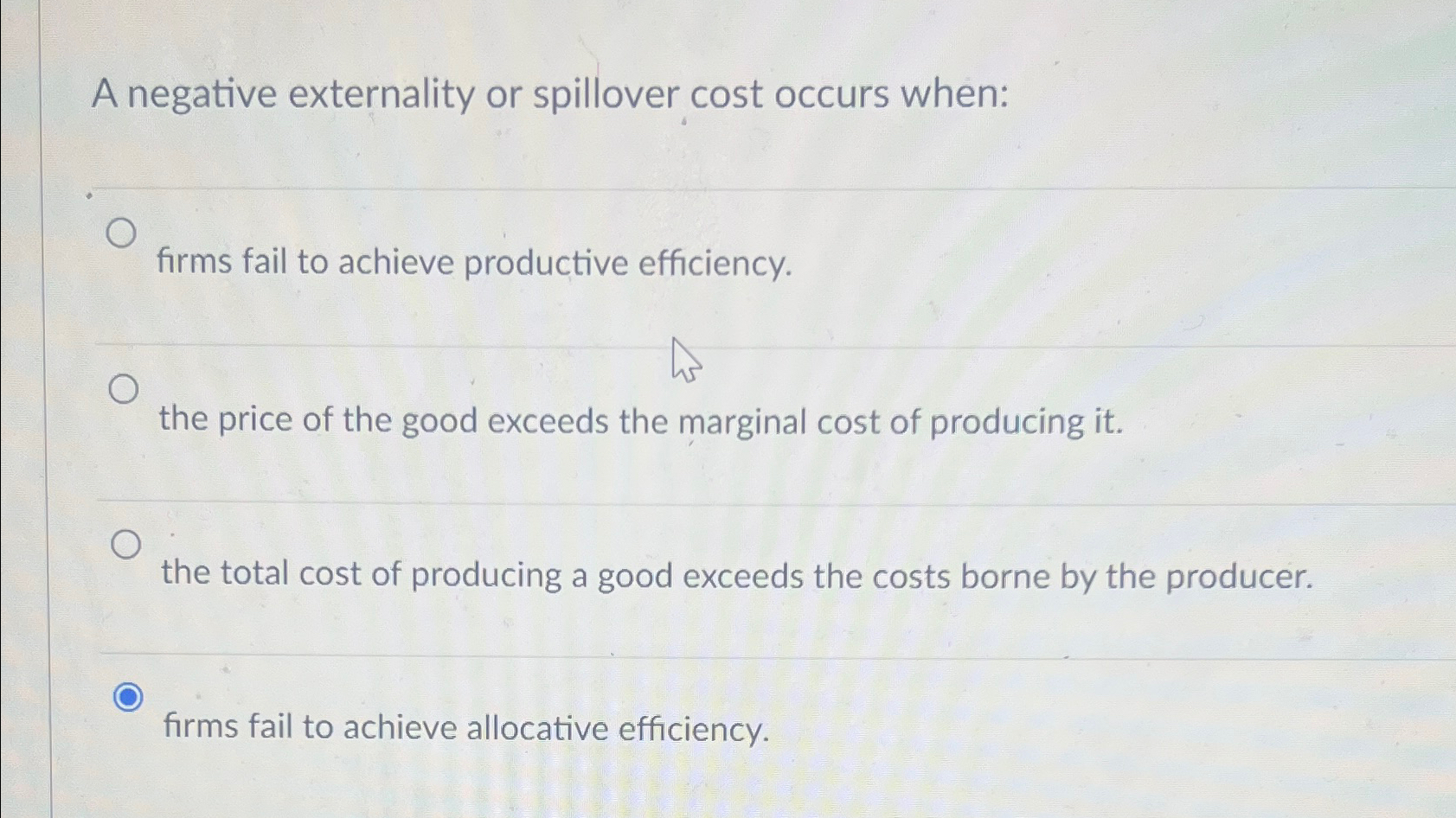 Solved A negative externality or spillover cost occurs | Chegg.com