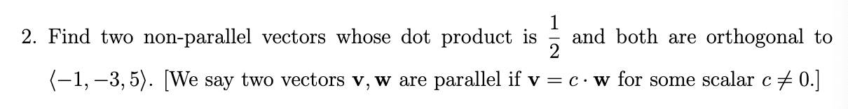 Solved Find two non-parallel vectors whose dot product is 12 | Chegg.com