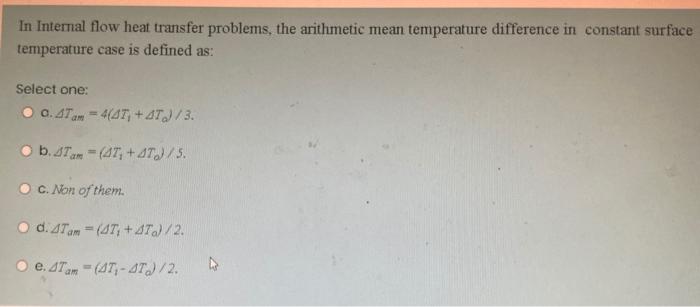 Solved In Internal flow heat transfer problems, the | Chegg.com