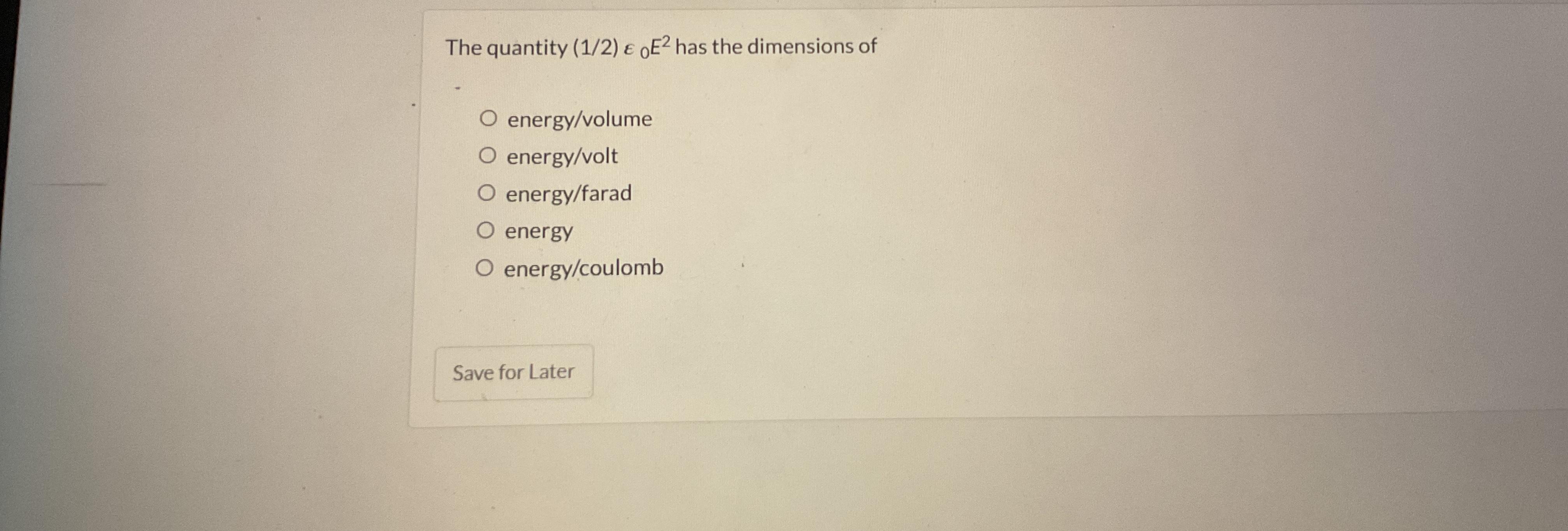 Solved The quantity (1/2) ε0E2 ﻿has the dimensions | Chegg.com