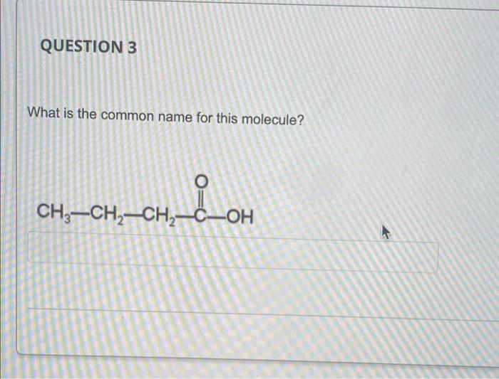Solved QUESTION 3 3 What is the common name for this | Chegg.com