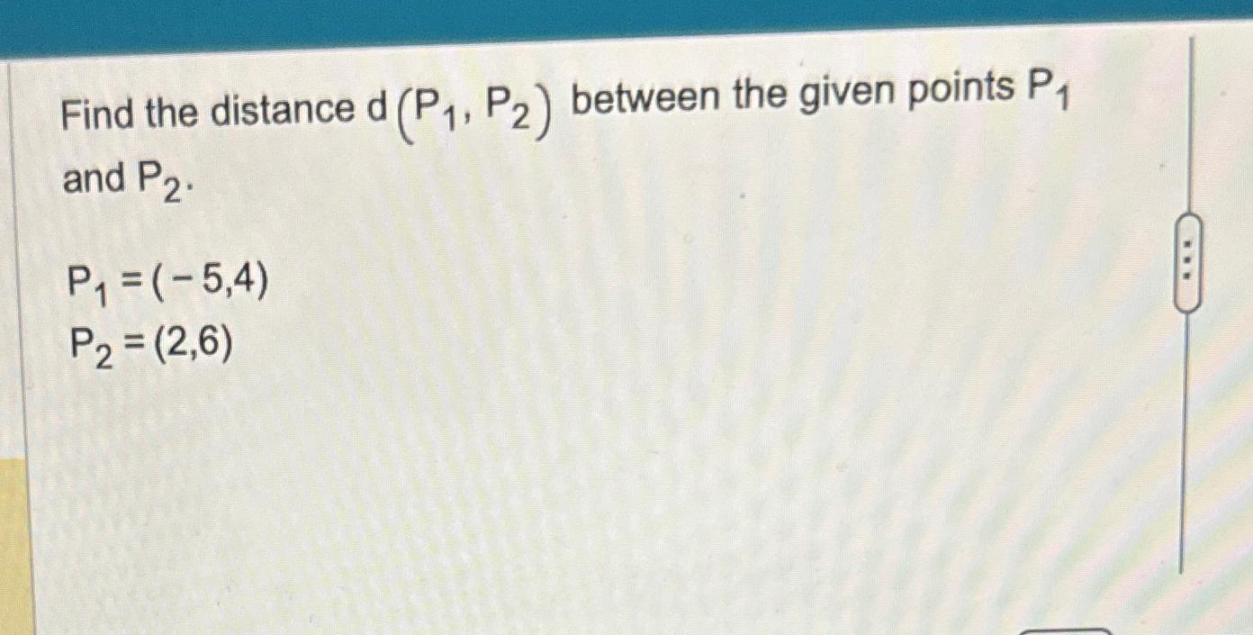Solved Find the distance d(P1,P2) ﻿between the given points | Chegg.com