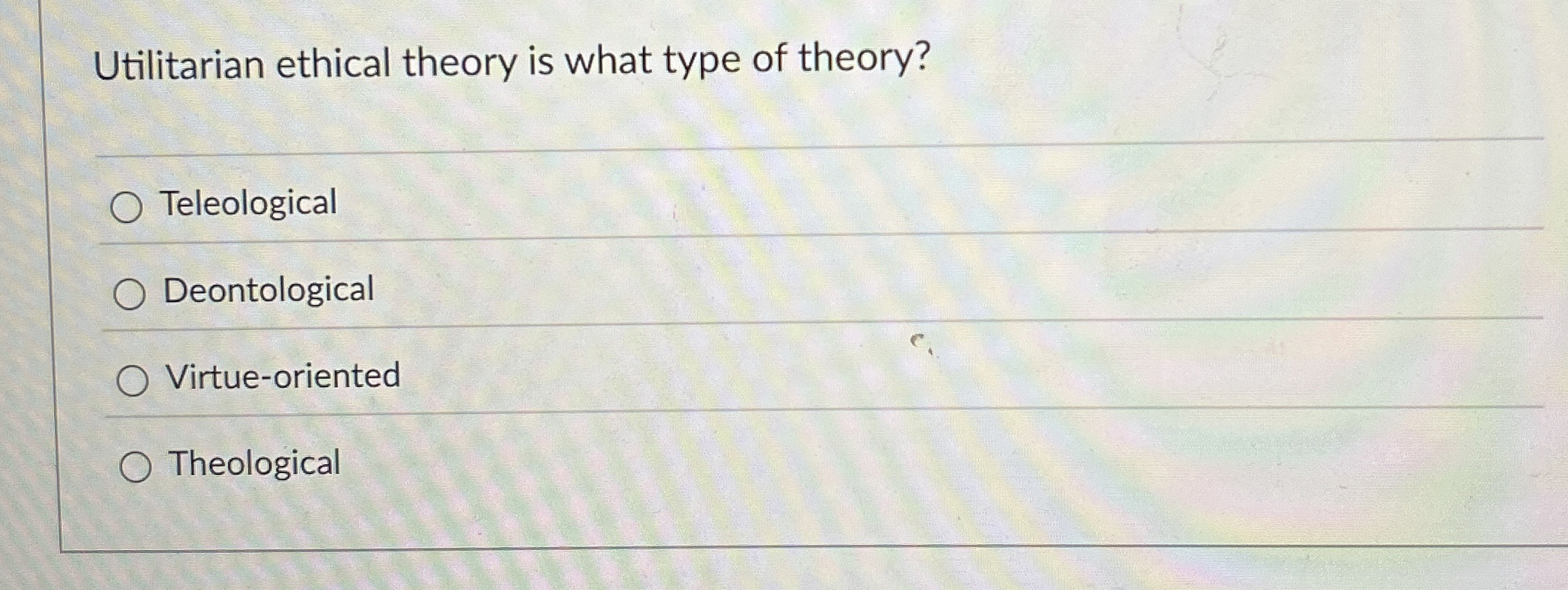 Solved Utilitarian ethical theory is what type of | Chegg.com