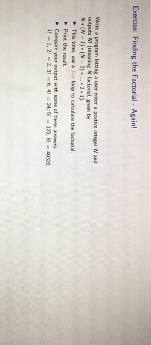 Solved Exercise: Finding the Factorial - Again! Write a | Chegg.com