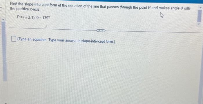 Solved Find the siope-intercept form of the equation of the | Chegg.com